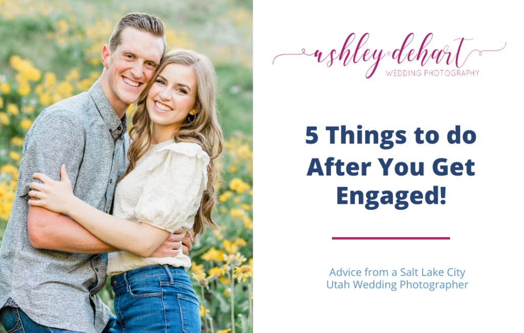 5 Things to Do After You Get Engaged - Ashley DeHart Photography